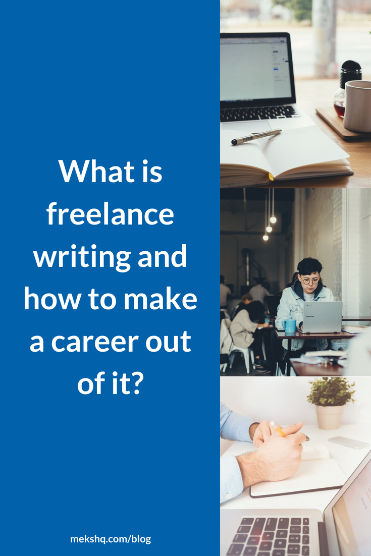 What is freelance writing and how you can make a career out of it - Meks